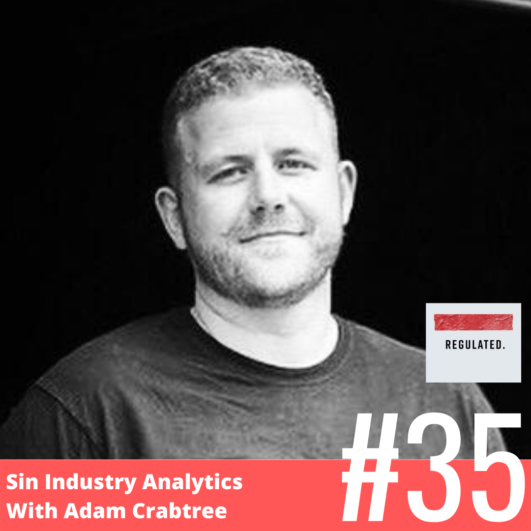 Sin Industry Analytics with Adam Crabtree — REGULATED