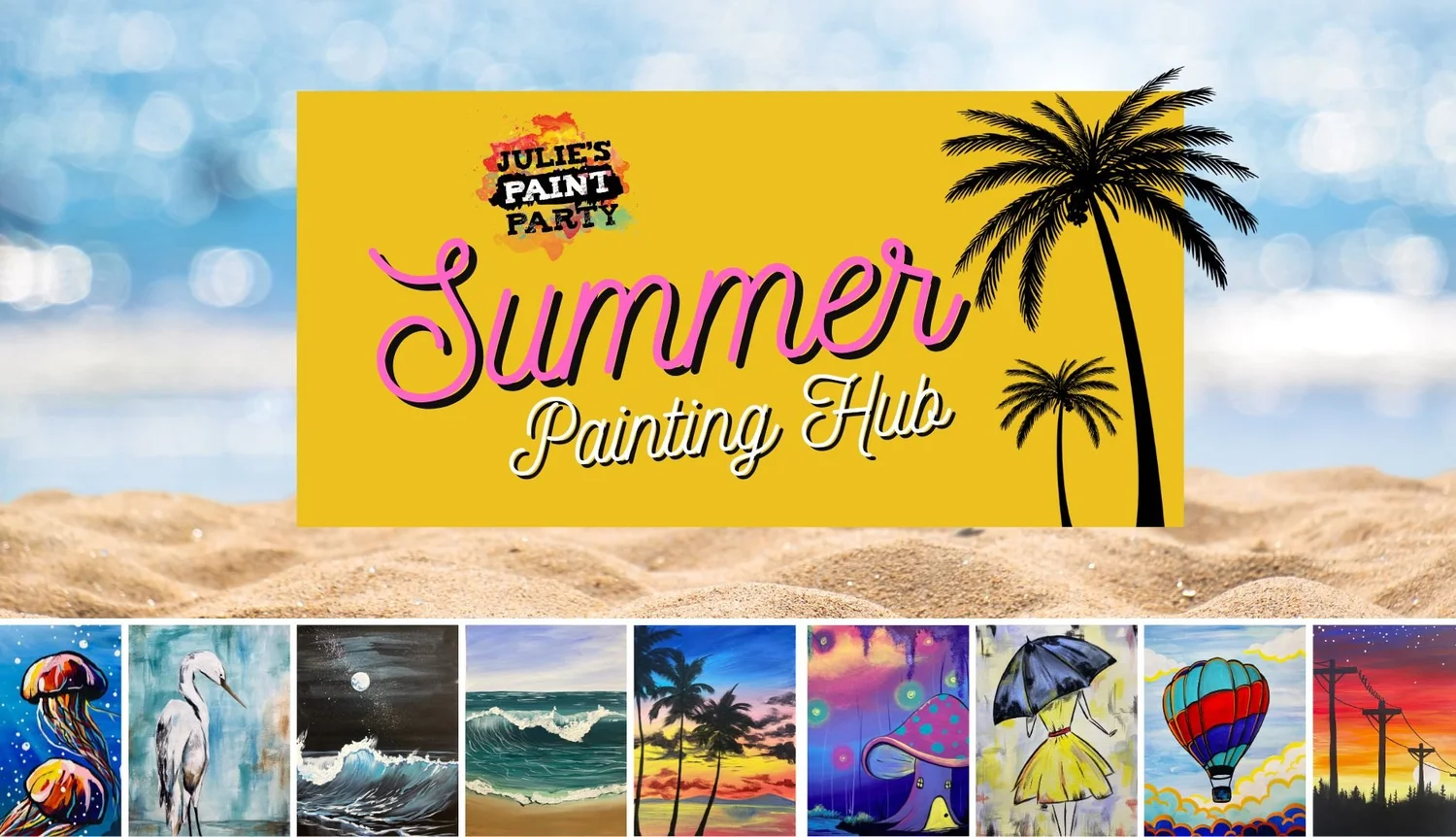 Summer Painting Hub — Julie's Paint Party