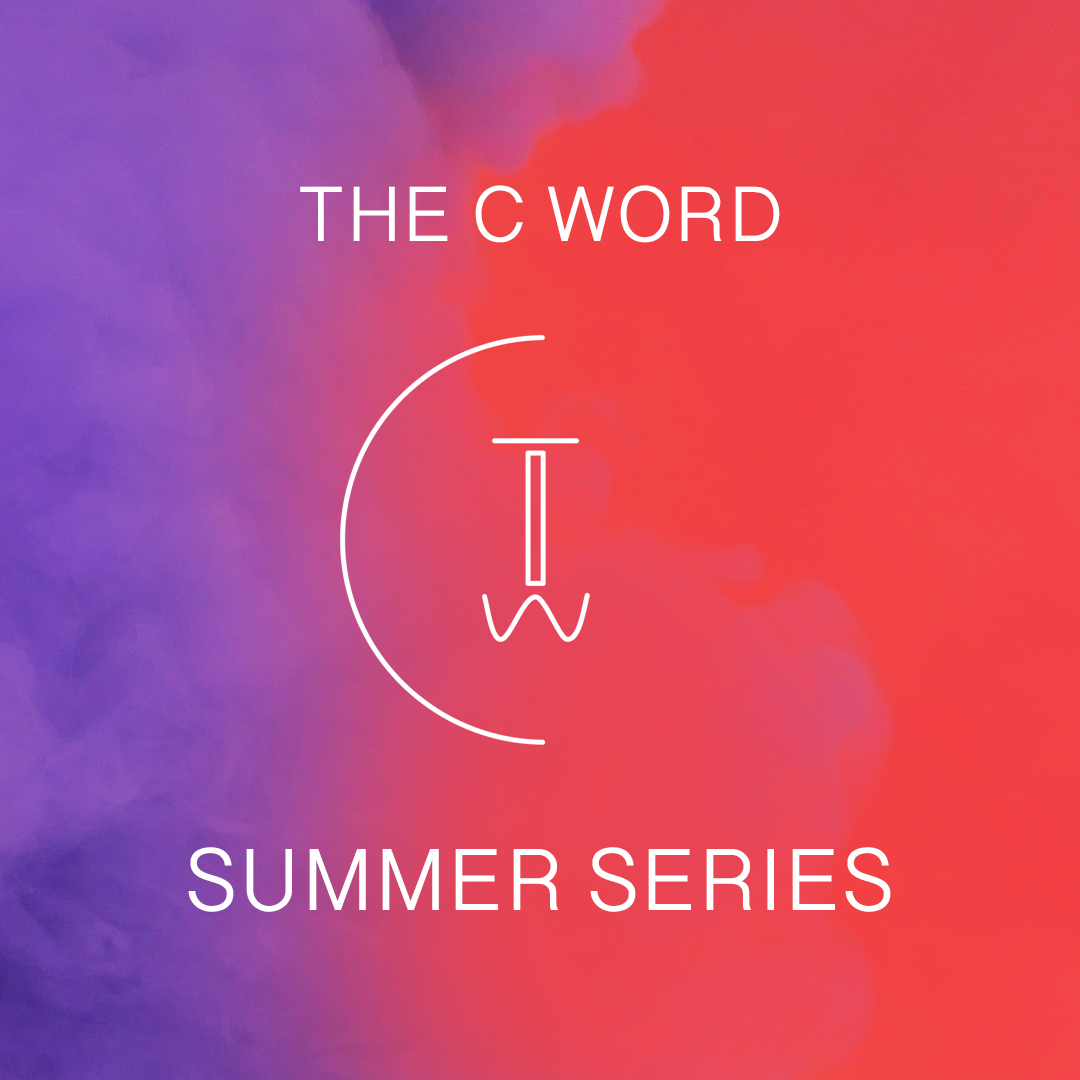 The C Word Summer Series - The C Word Mag