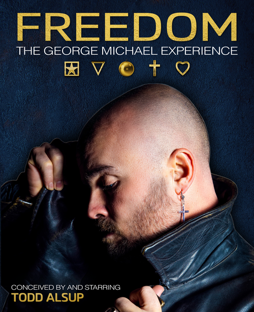 Freedom: The George Michael Experience — Todd Alsup