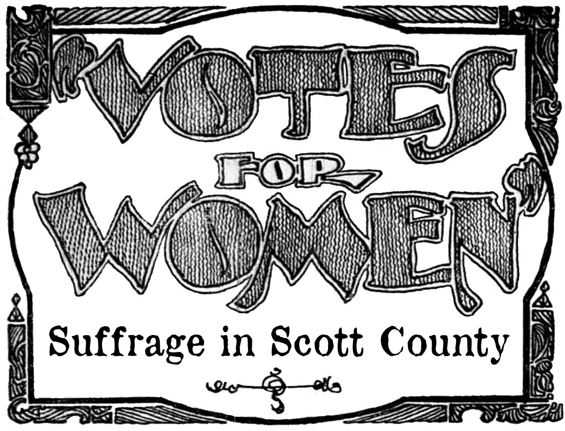 Exhibit Tour! Votes For Women: Suffrage in Scott County — Scott County ...