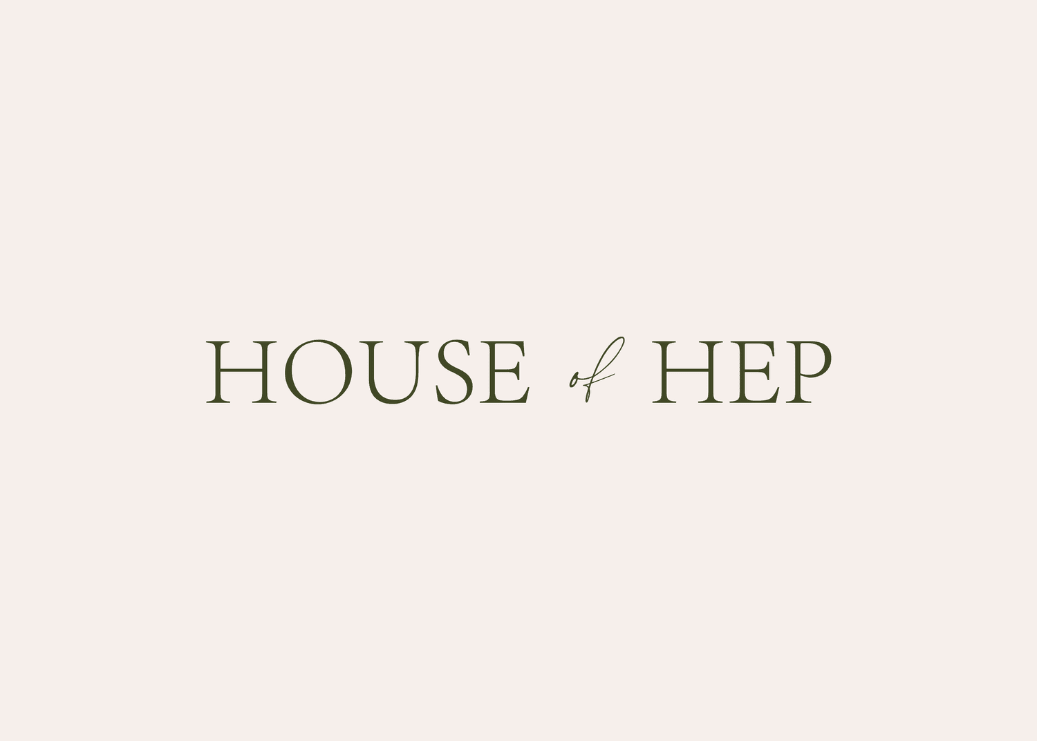 House of Hep | Design Portfolio — Design by Leila