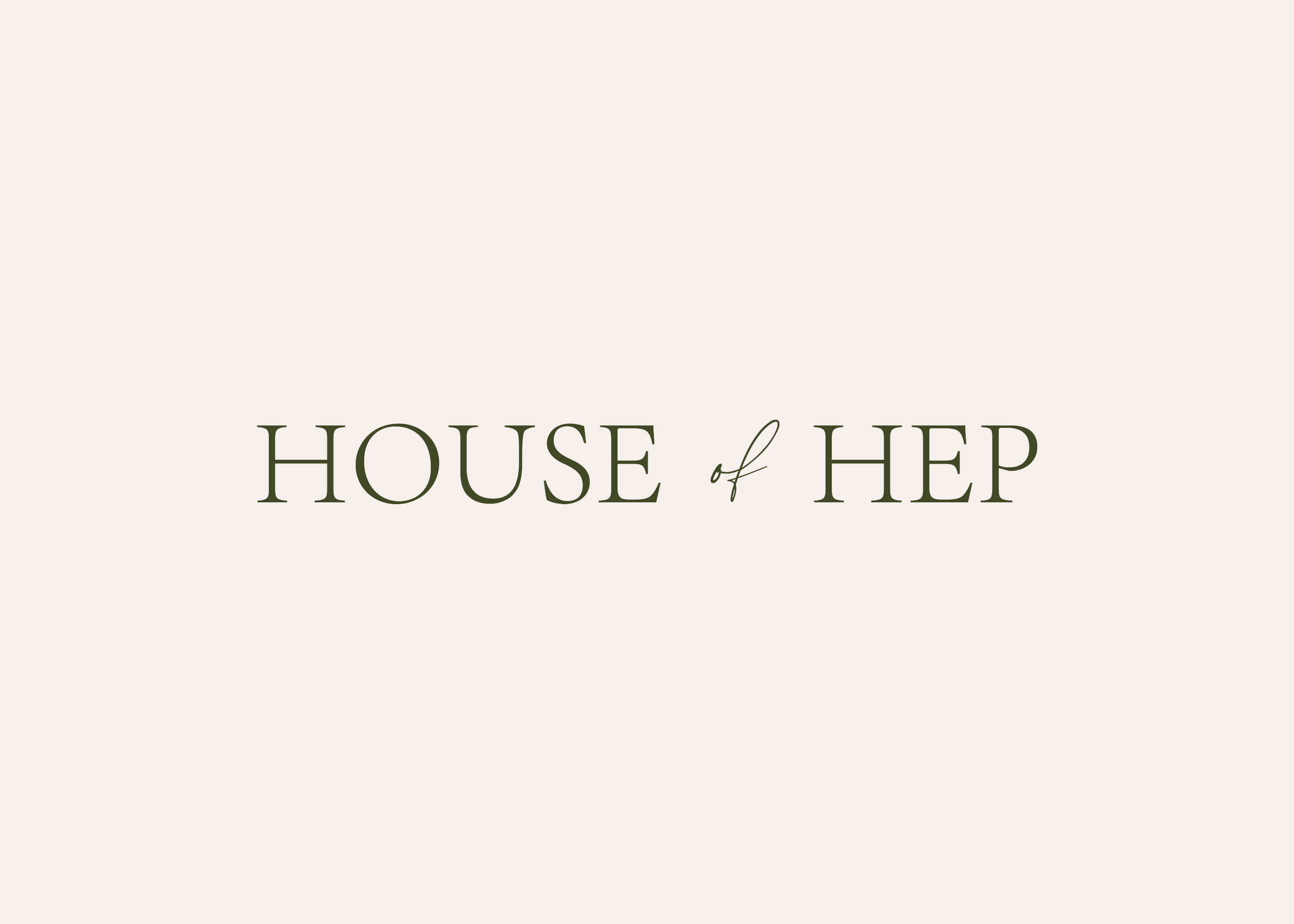 House of Hep | Design Portfolio — Design by Leila