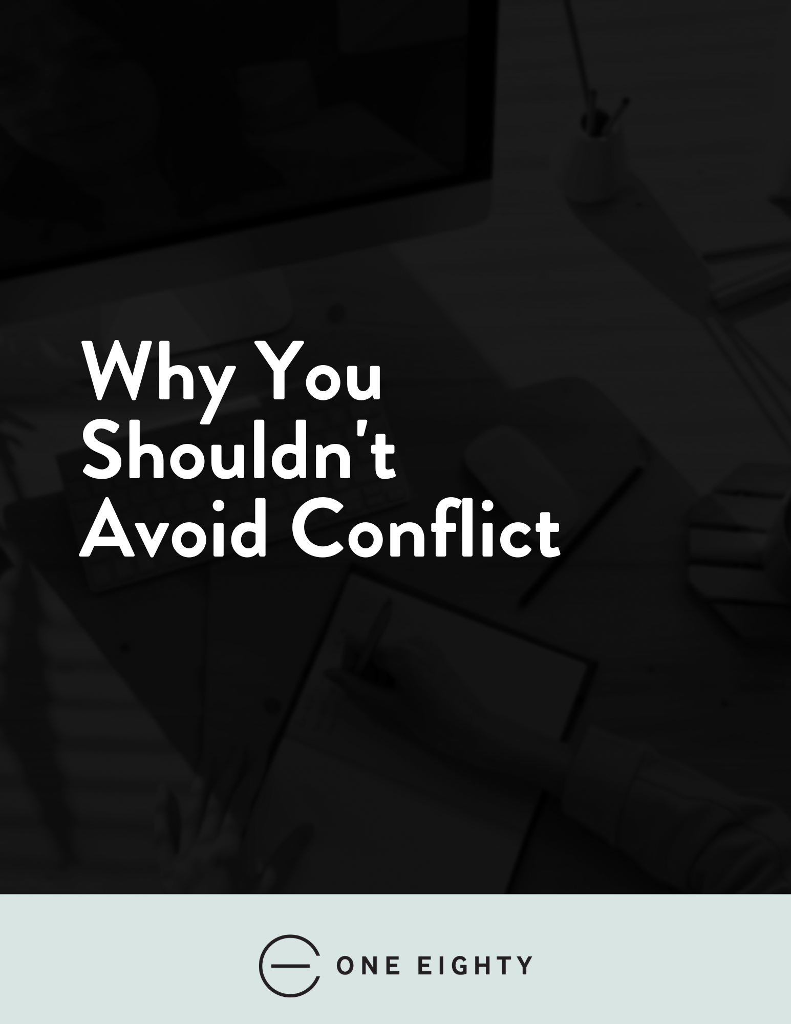 Why You Shouldn't Avoid Conflict — Conflict Resolution Consulting