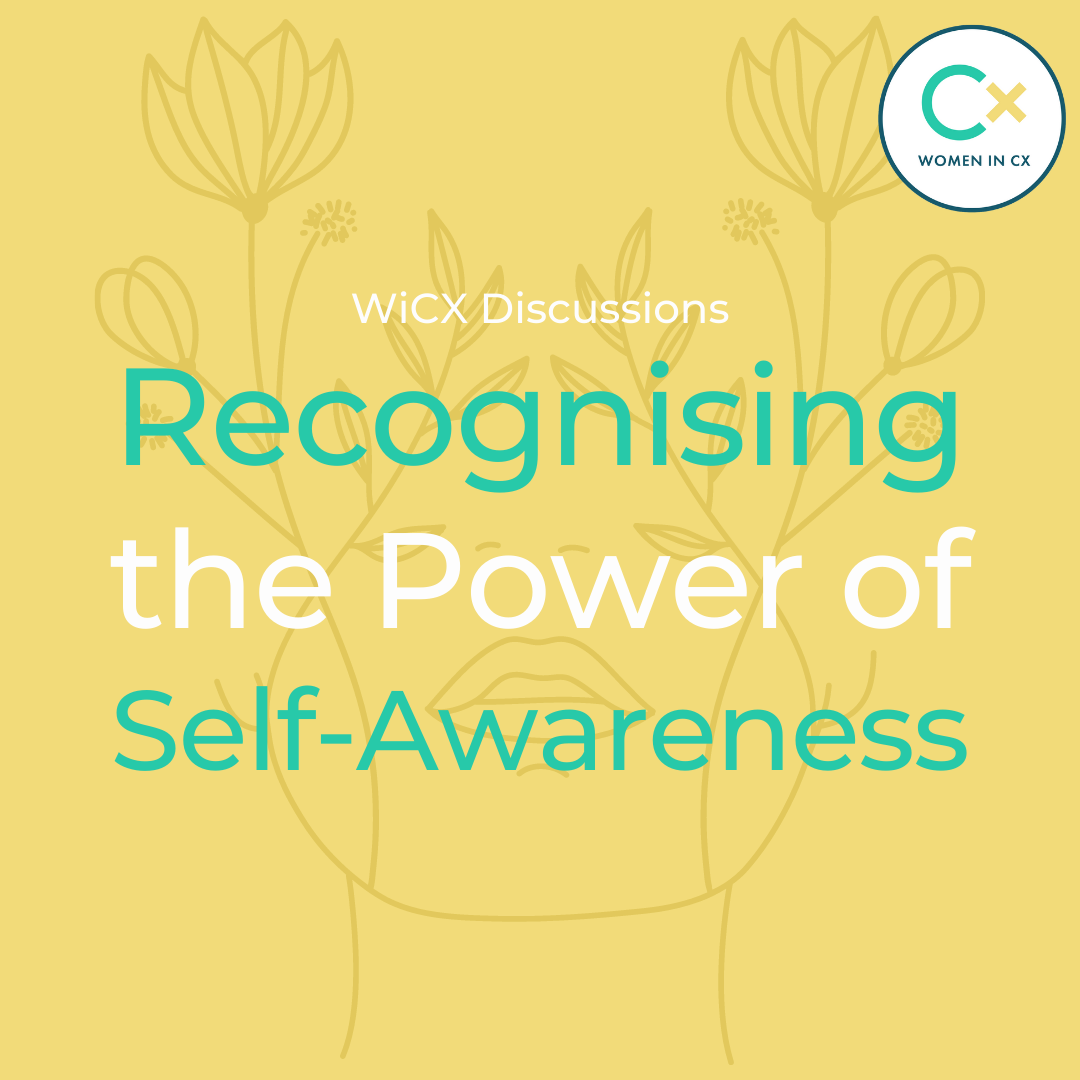 Self-Awareness — Women in CX Blog — Women in Customer Experience