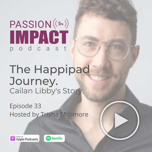 The Happipad Journey. Cailan Libby’s Story. — Trisha Miltimore
