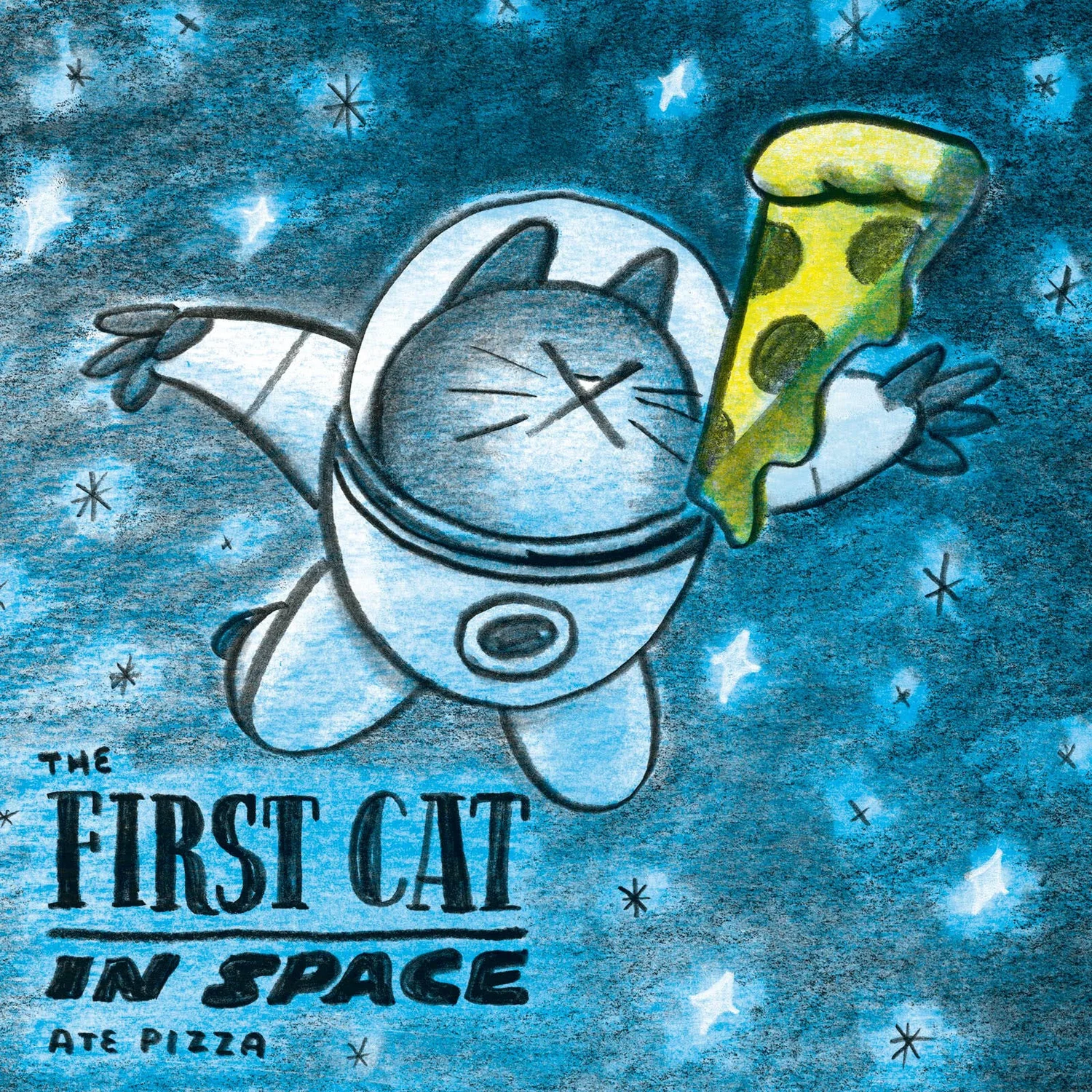 THE FIRST CAT IN SPACE ATE PIZZA — The First Cat in Space