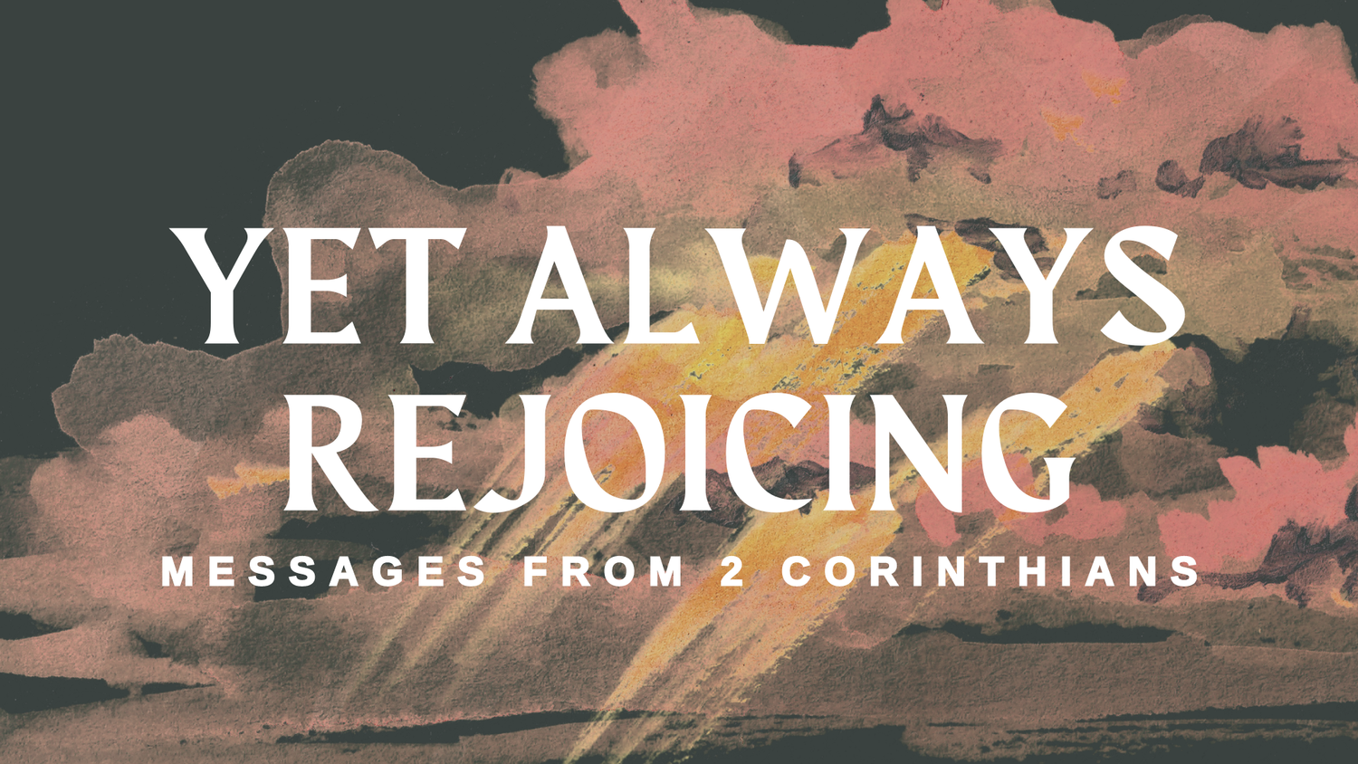 Yet Always Rejoicing — Calvary Memorial Church