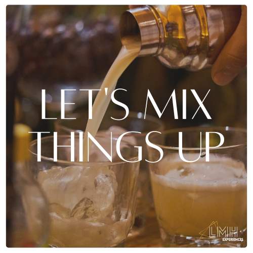 Let's Mix Things Up, a virtual event with LMH Experiences