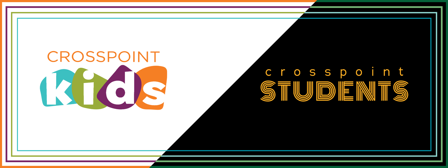 Kids & Students — Crosspoint Church