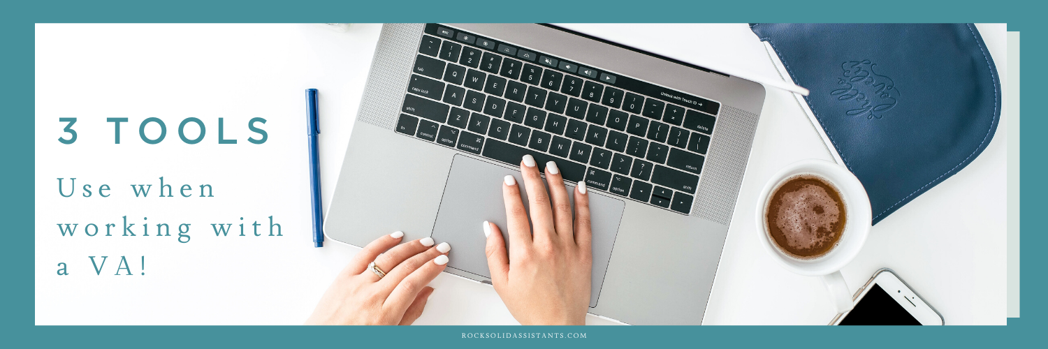 3 Tools To Use When Working With a VA — Rock Solid Virtual Assistants ...