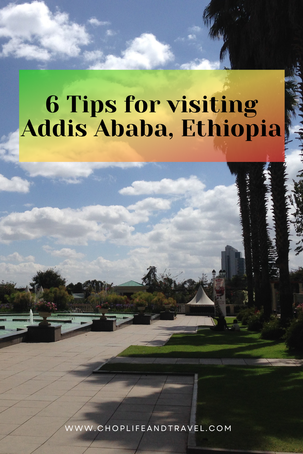 6 Tips for Visiting Addis Ababa, Ethiopia — CHOP LIFE AND TRAVEL