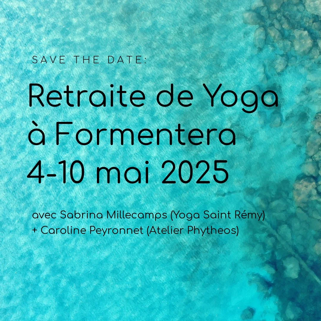 SAVE THE DATE - RETRAITE À FOREMENTERA 4-10 MAI 2025 — YOGA SAINT-RÉMY ...