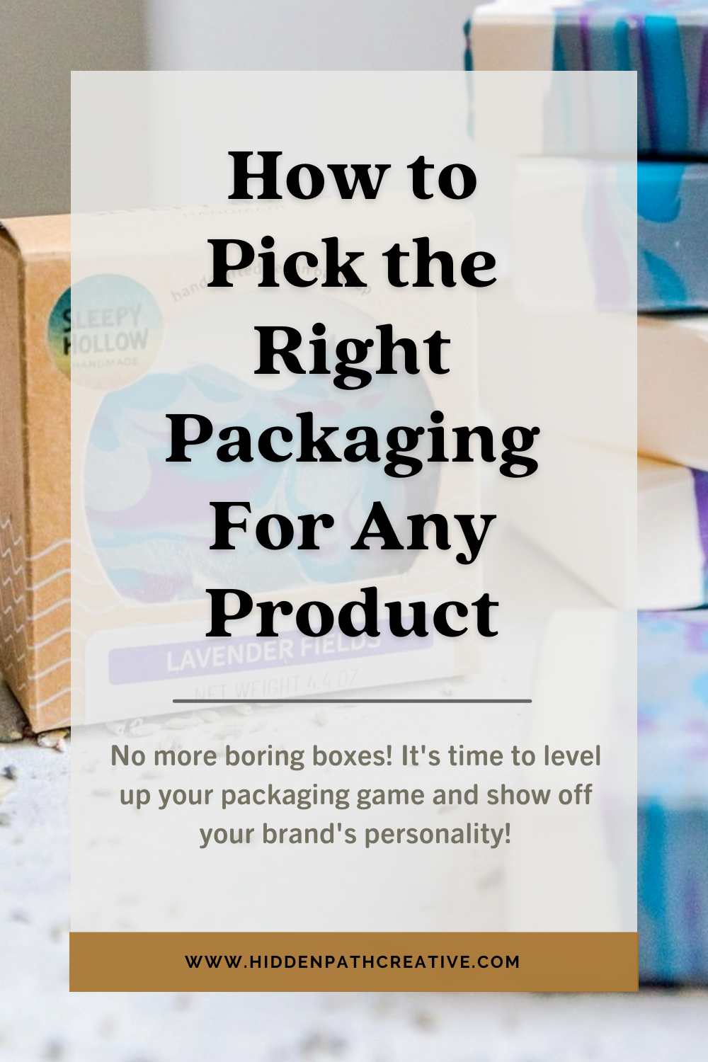 How to Pick the Right Packaging For Any Product — Hidden Path Creative ...