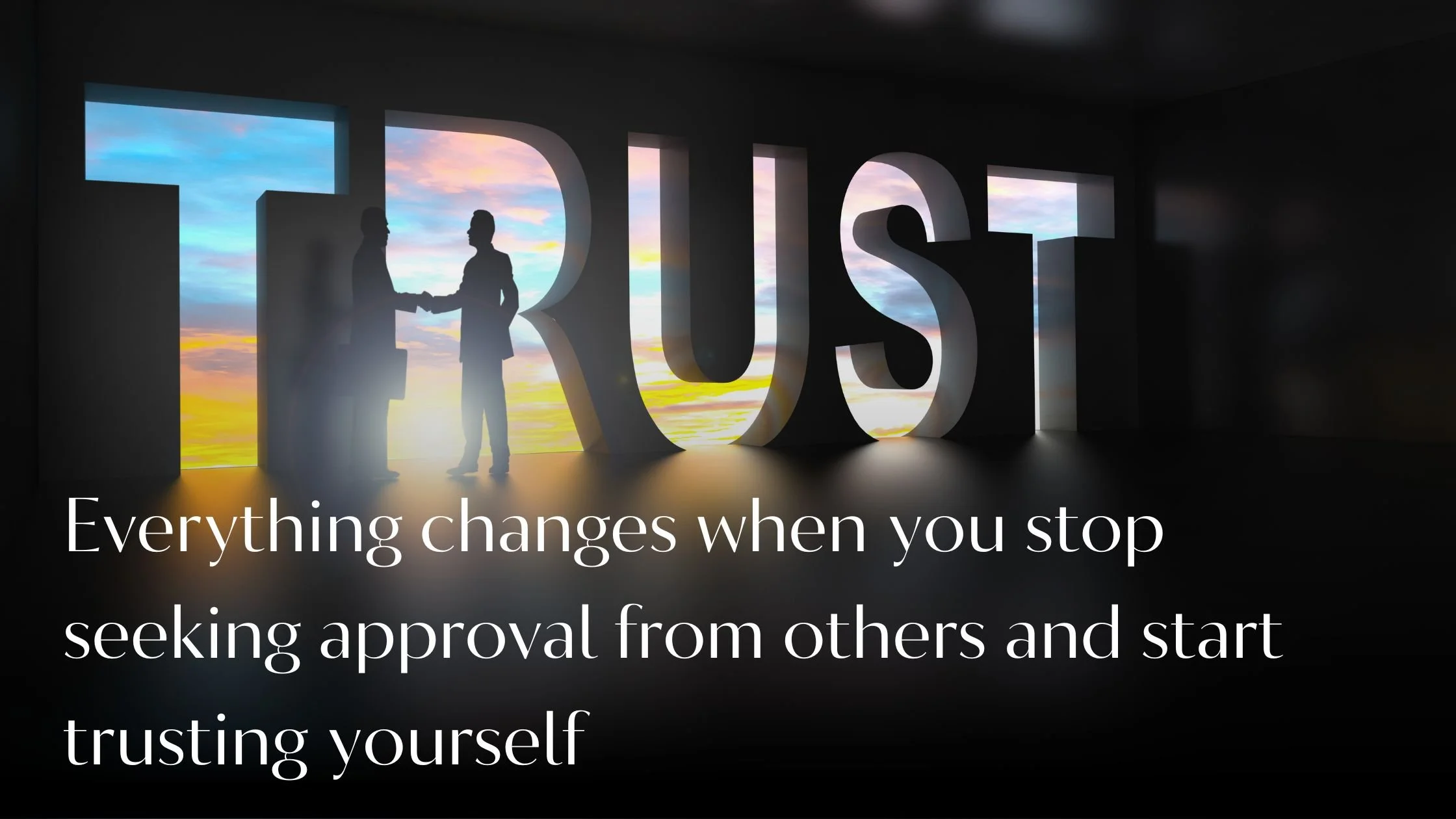 How to Stop Seeking External Validation and Build True Self-Confidence ...