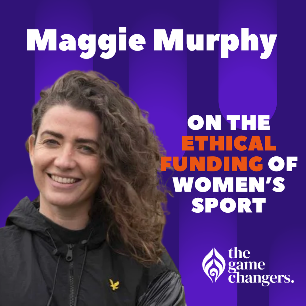 Maggie Murphy: On the ethical funding of women’s sport — fearless women
