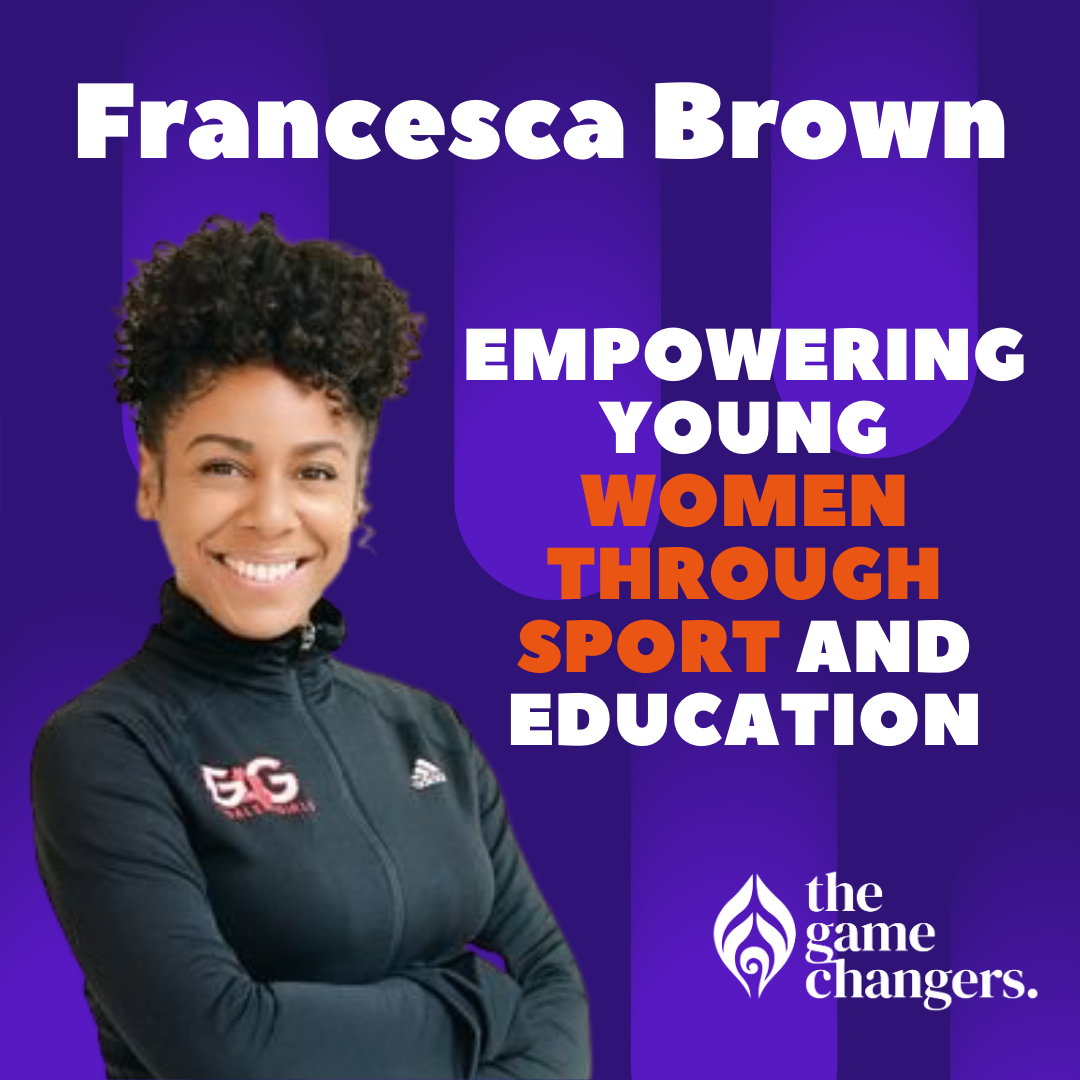 Francesca Brown: Empowering young women through sport and education ...