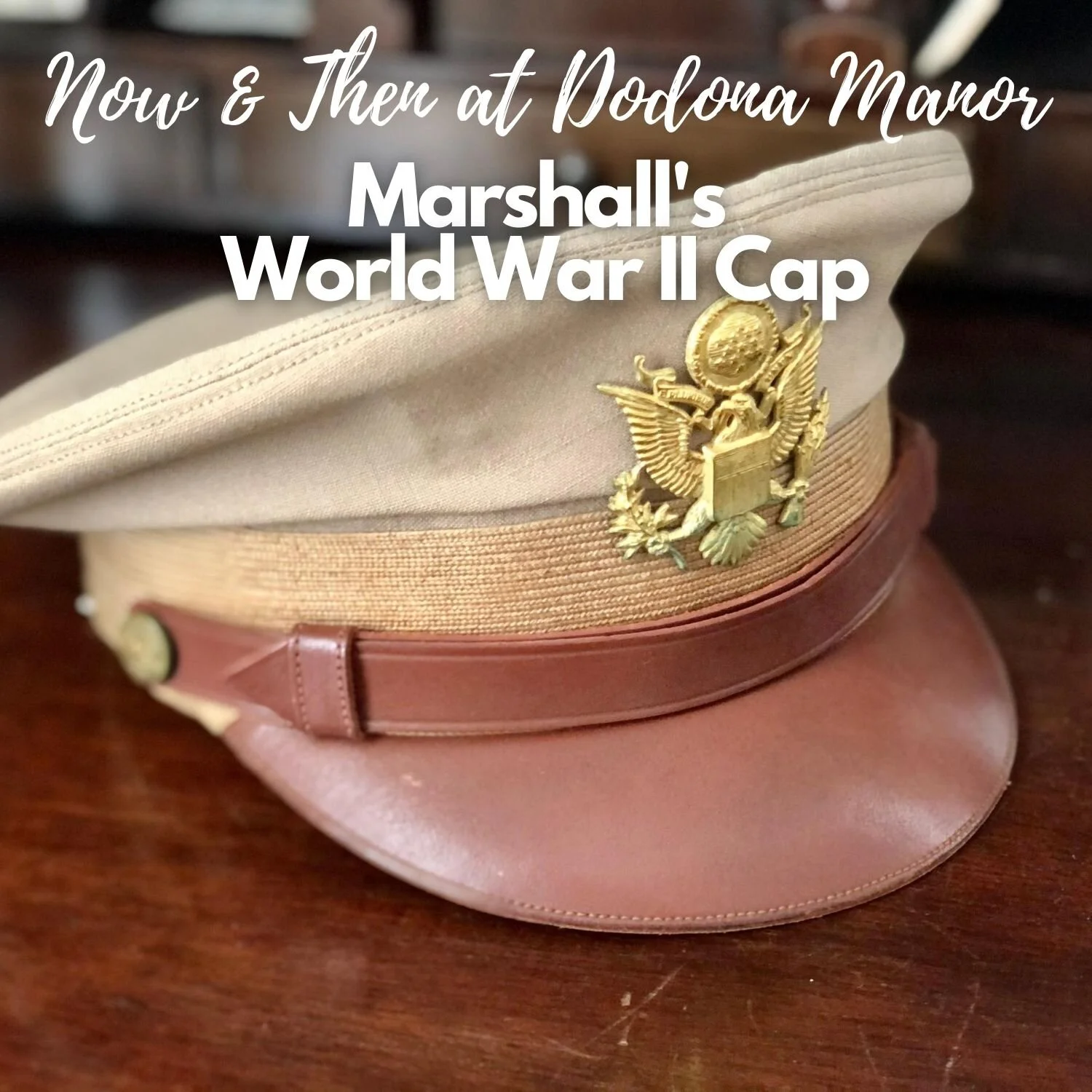 Marshall's World War II Cap — George C. Marshall's Dodona Manor
