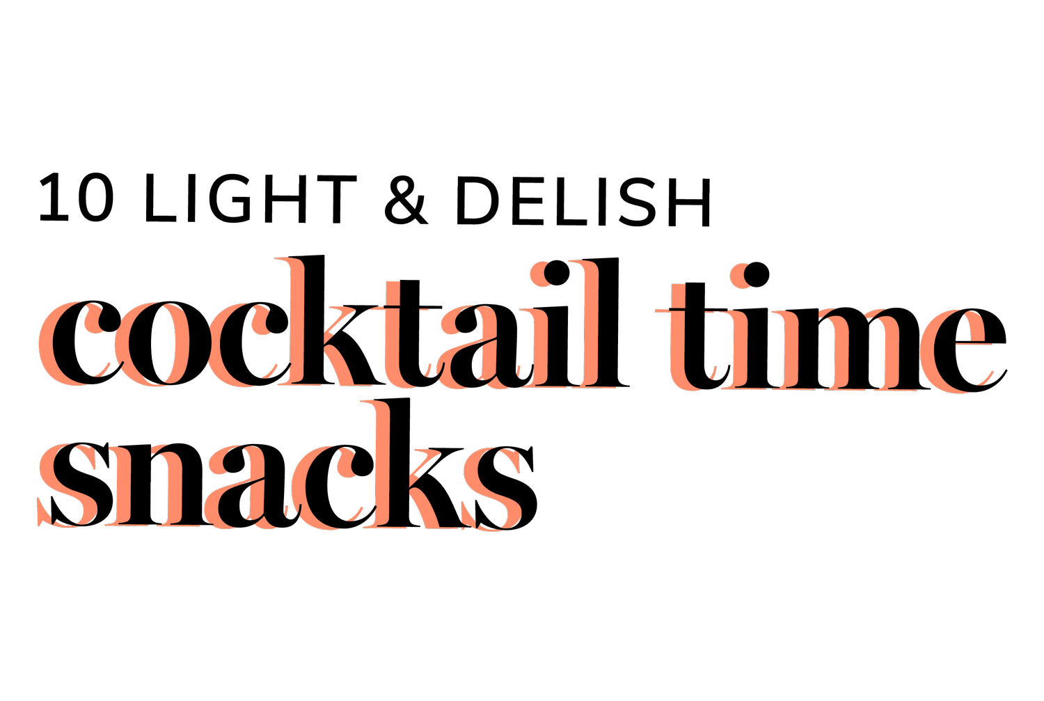 10 light and delicious cocktail time snacks — Bite Me More