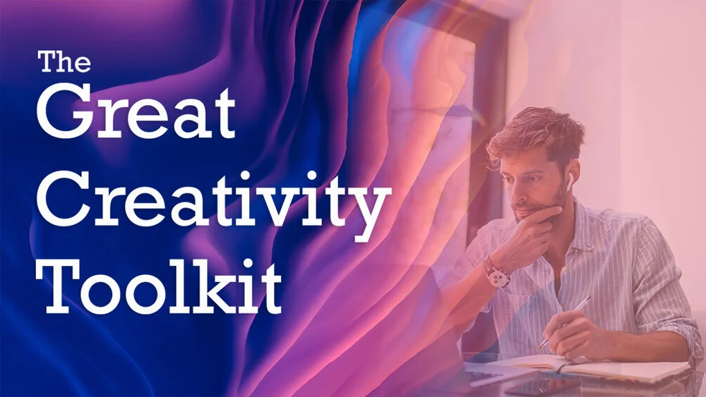 The Great Creativity Toolkit — Set Your Muse on Fire!