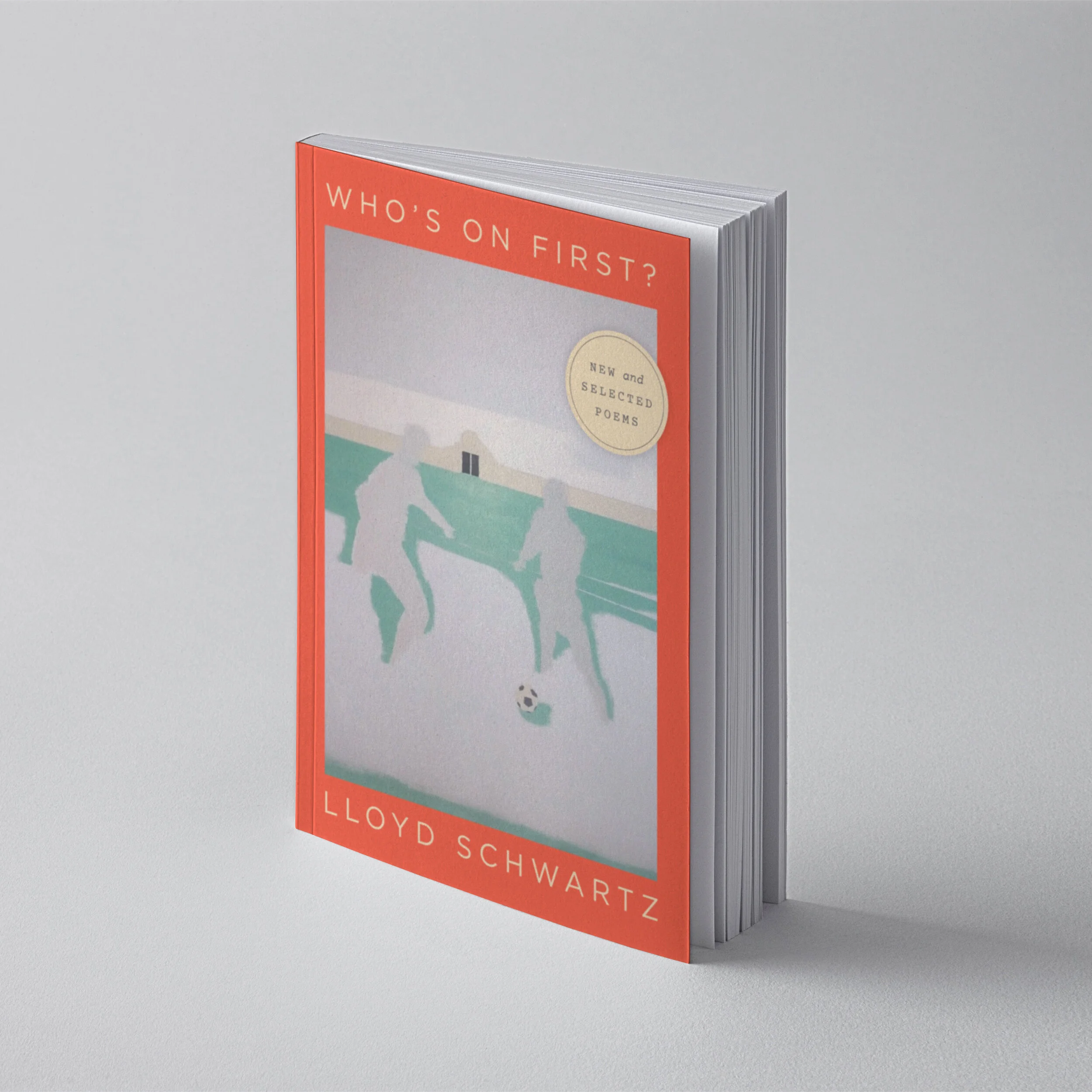 Who's on First? New and Selected Poems by Lloyd Schwartz — Grolier ...