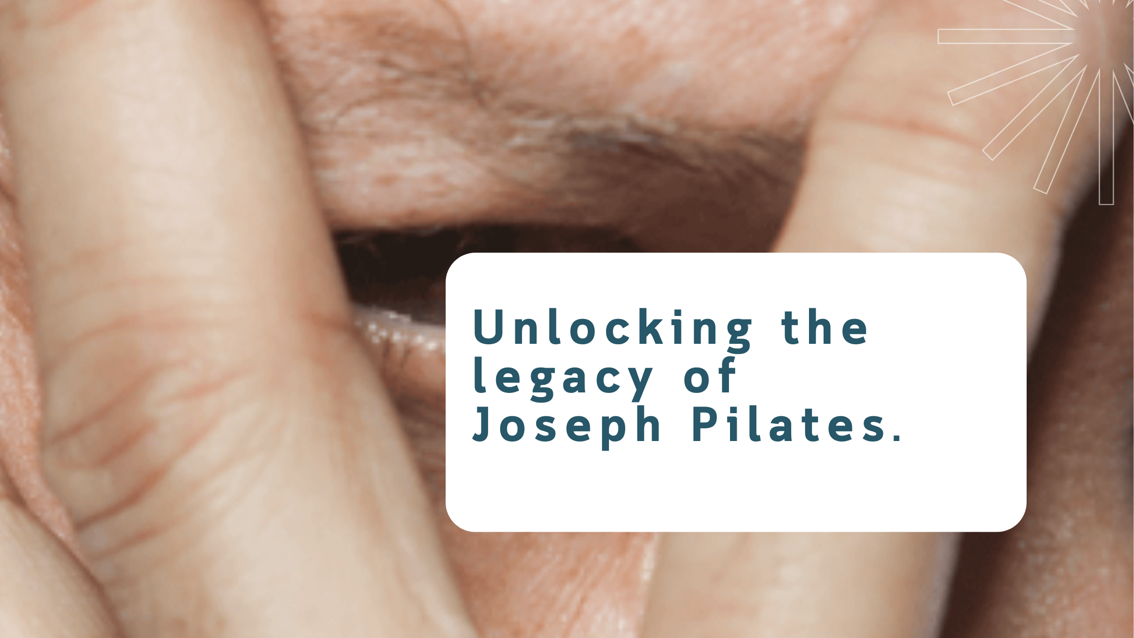 Unveiling the Legacy: Joseph Pilates and the origin of Pilates Method ...