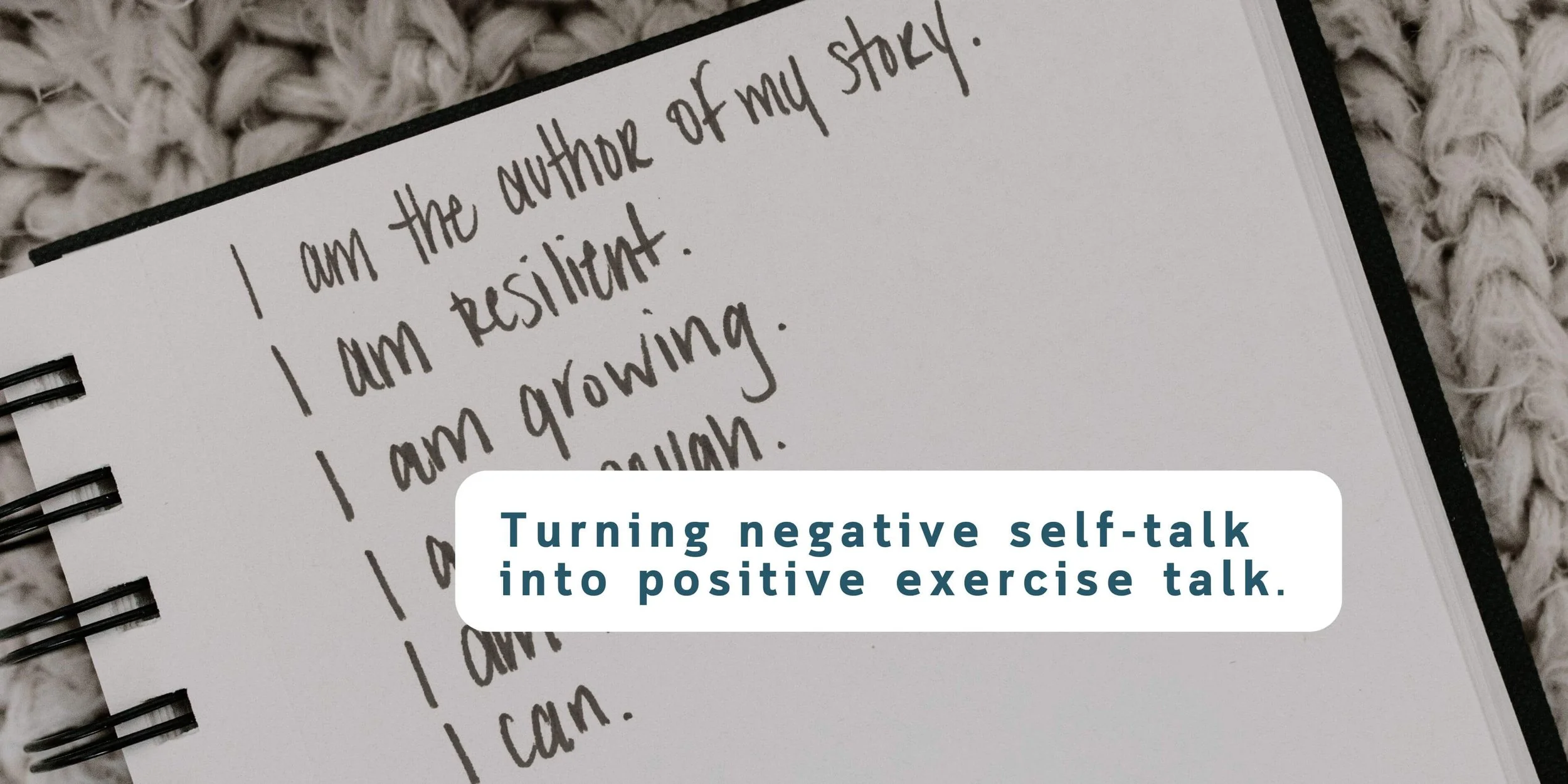 Turning negative self-talk into positive exercise talk for consistent ...