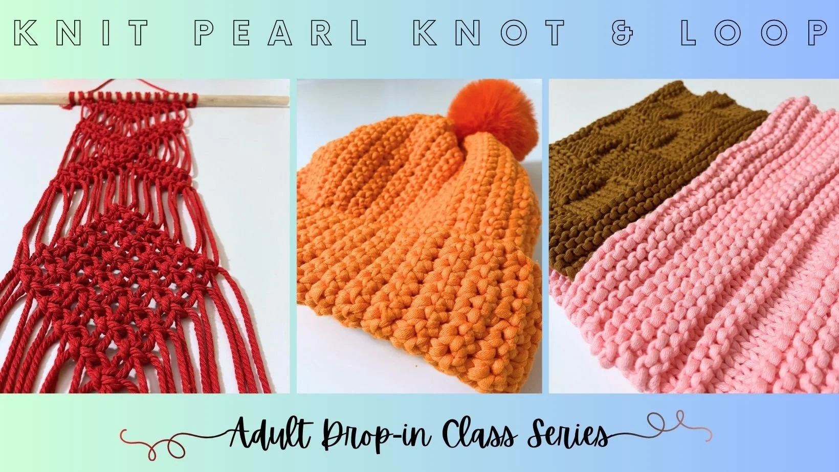 Knit, Pearl, Knot and Loop: Adult Yarn Craft Series — Jamestown Arts Center