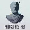 Podcast — Philosophize This!