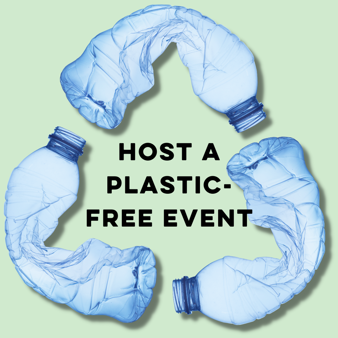 How to Host a Plastic-Free Event — Beyond Plastics - Working To End ...
