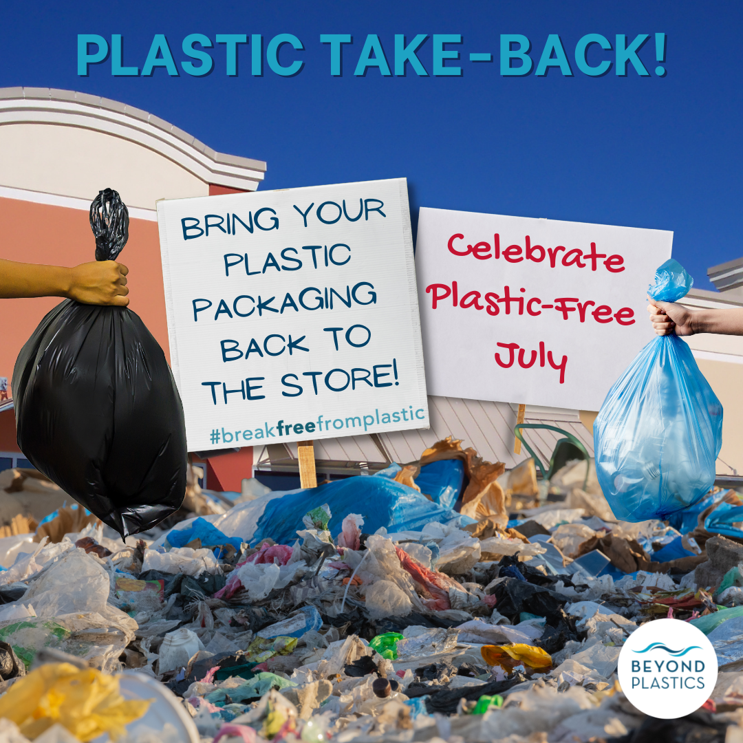 Plastic-Free July: Hold A Supermarket Packaging Take-Back! — Beyond ...