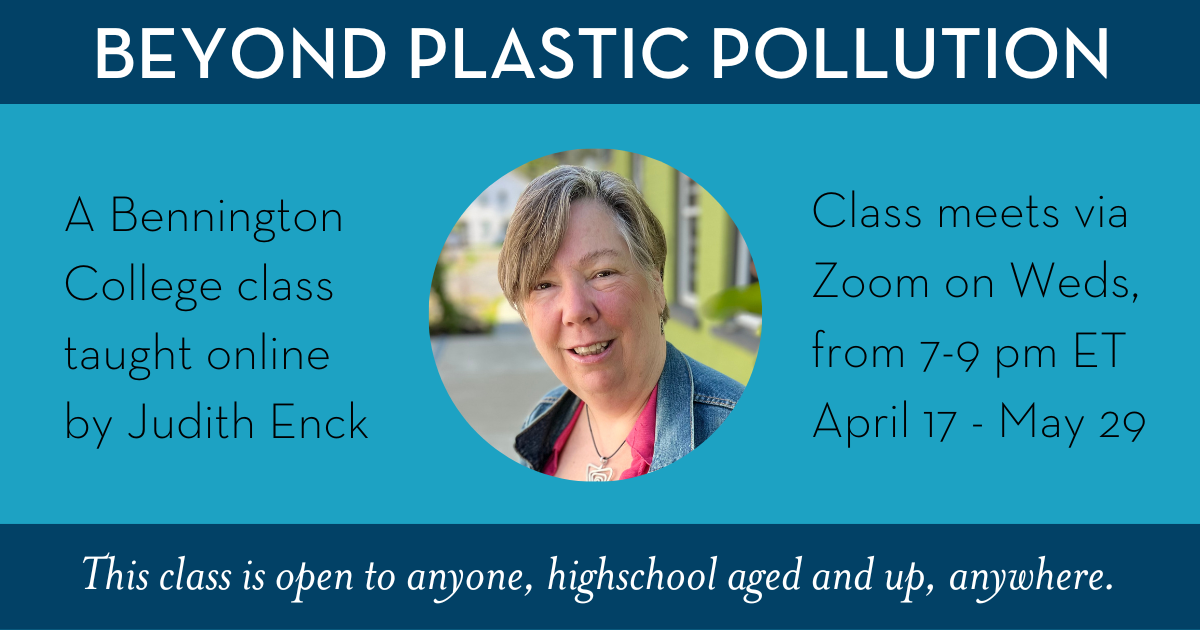 Beyond Plastic Pollution Virtual Class | Spring 2024 — Beyond Plastics - Working To End Single ...