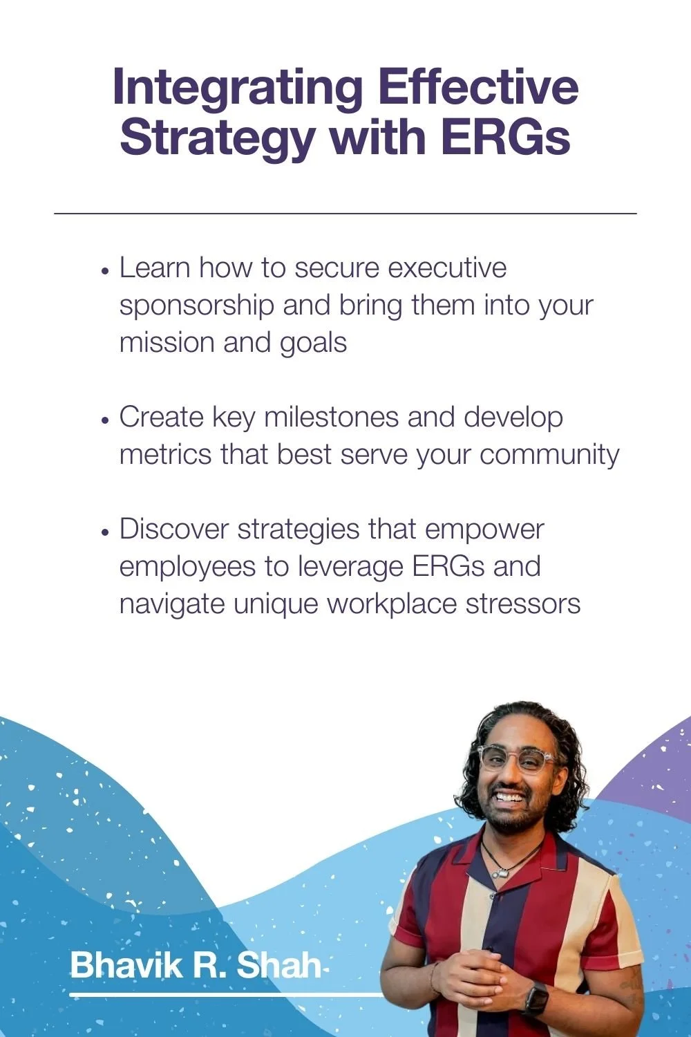 Bhavik R. Shah - Mental Health and DEIB Speaker