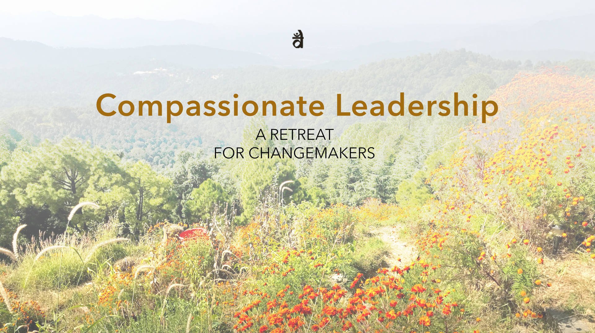 Compassionate Leadership Retreat — Dharmalaya