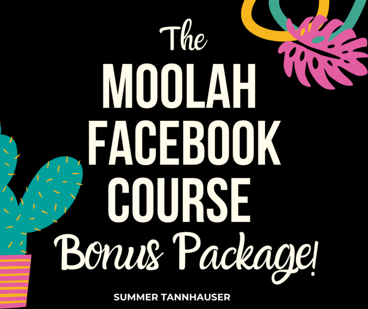 Moolah Facebook Course - BONUSES for Fall 2020 enrollment! — Summer ...