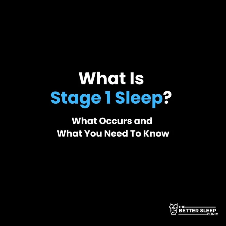 What Is Stage 1 Sleep? What Occurs And What You Need To Know