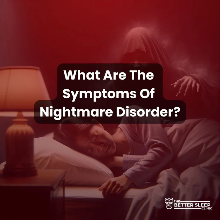 What Is Nightmare Disorder In Adults? | The Better Sleep Clinic NZ