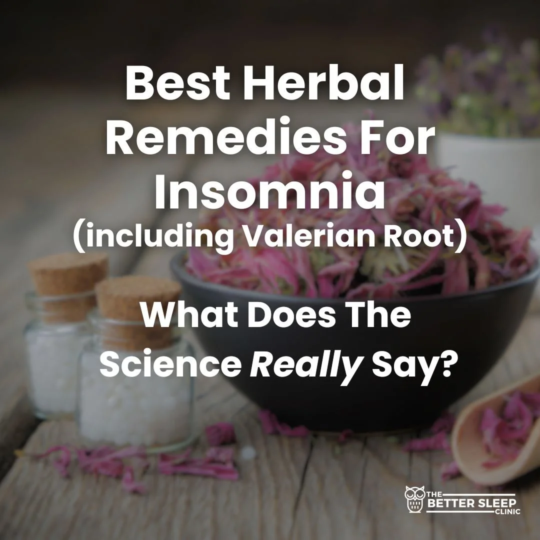 Best Herbal Remedies for Insomnia (Including Valerian Root): What Does the Science Really Say?