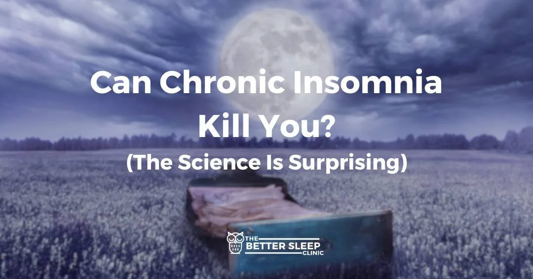 Can Chronic Insomnia Kill You? Why Your Lack Of Sleep Won't Kill