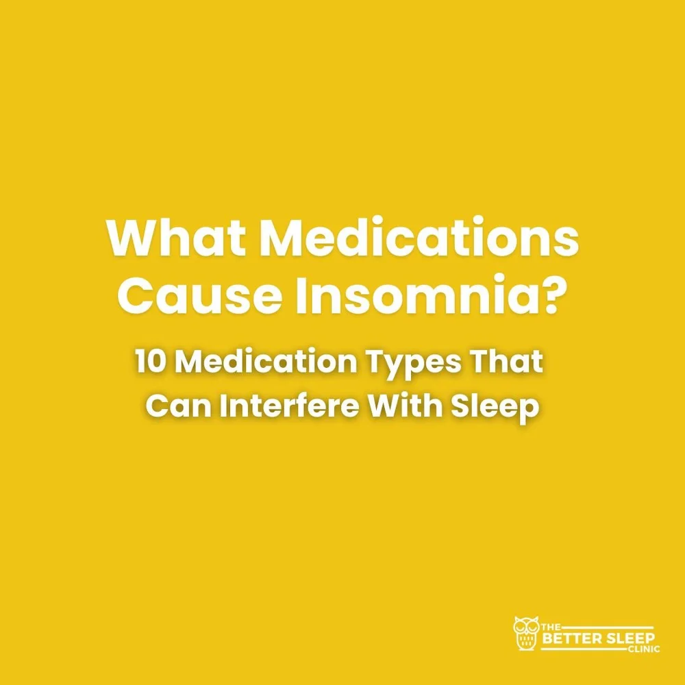 What Medications Cause Insomnia? 10 Medication Types That Can Interfere ...