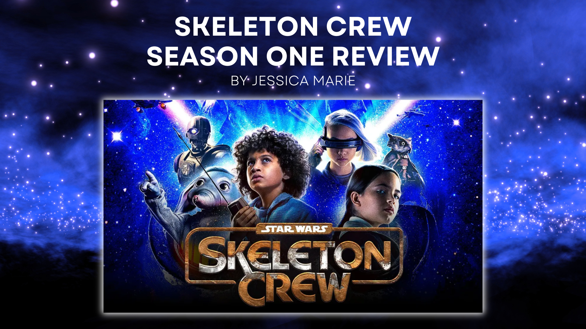 Skeleton Crew | Season One Review | Musings of Jessica Marie | Adaptive ...