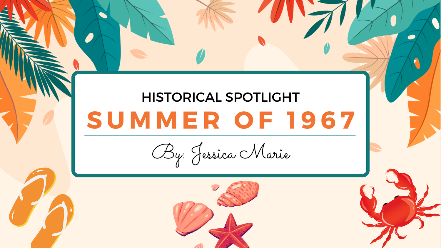 Historical Spotlight: Summer of 1967 | Musings of Jessica Marie ...