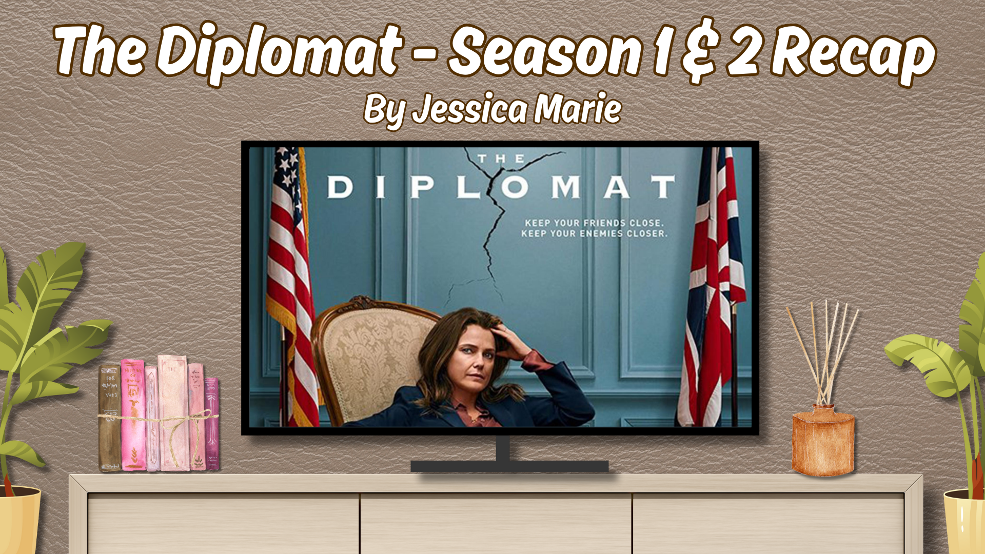 The Diplomat - Season 1 & 2 Recap | Musings of Jessica Marie | Adaptive ...