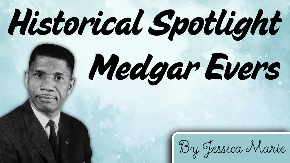 Historical Spotlight: Medgar Evers | Musings of Jessica Marie ...