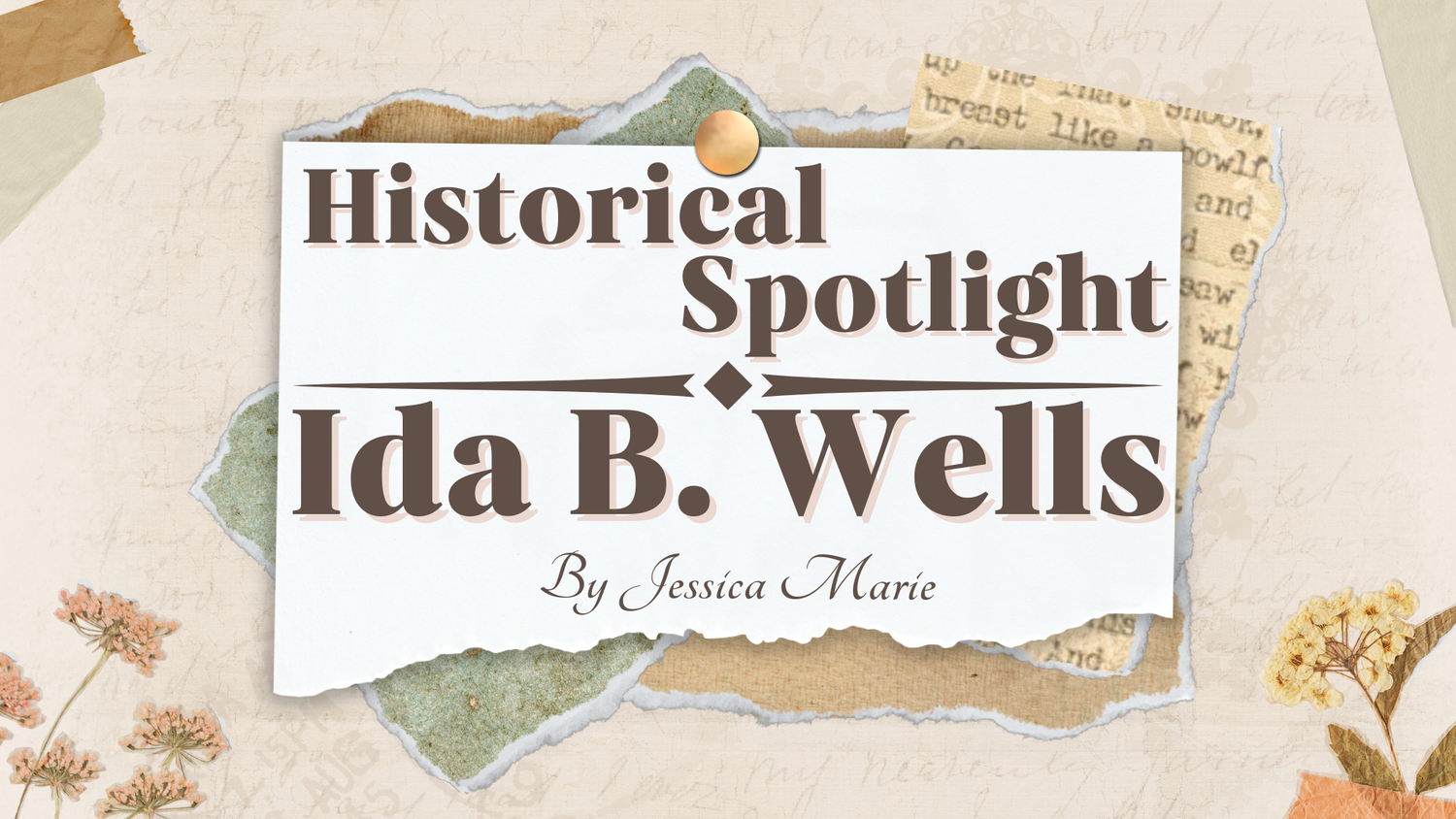 Historical Spotlight: Ida B. Wells | Musings of Jessica Marie ...