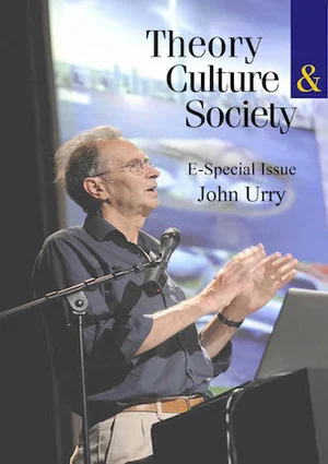 TCS E-Special Issue: John Urry — Theory, Culture & Society | Global ...