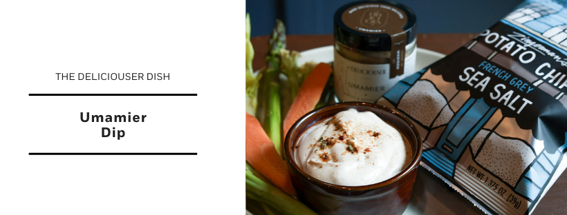 Umamier Dip — The Deliciouser
