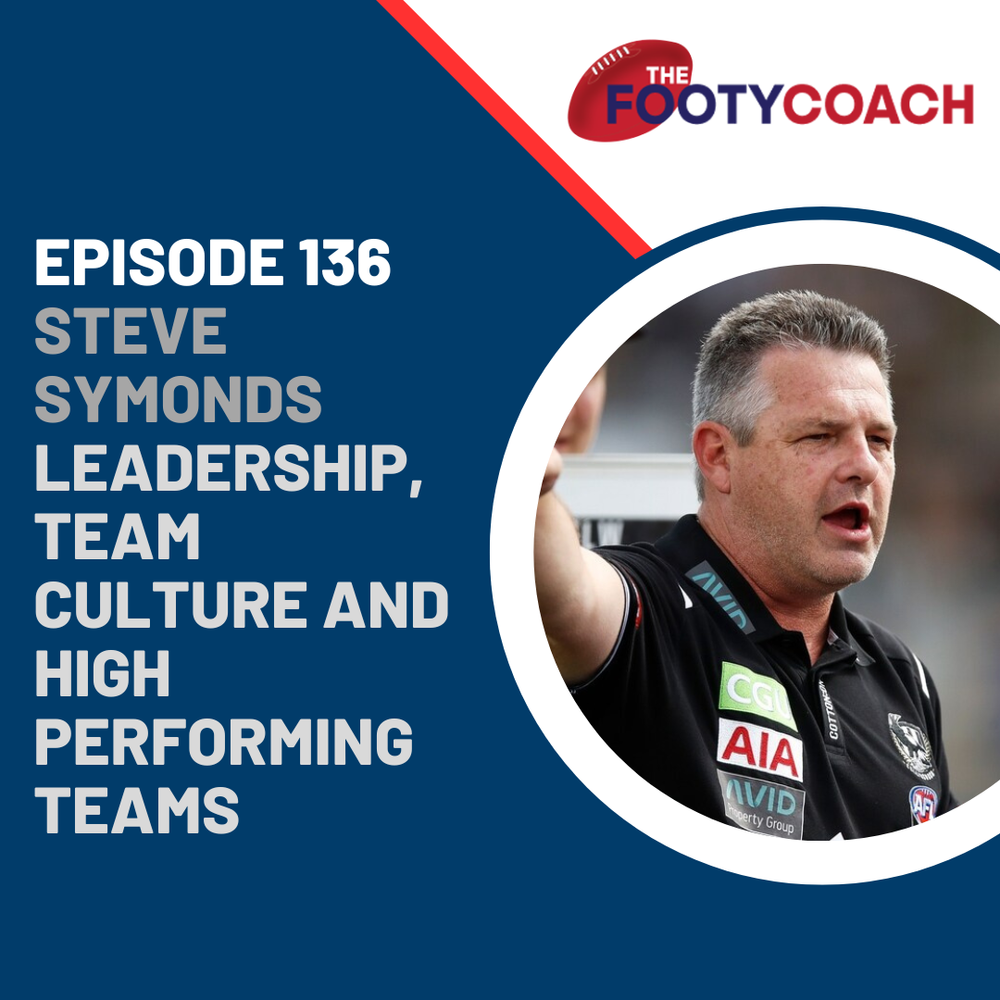 #136 Steve Symonds: Leadership, Team Culture and High Peforming Teams ...