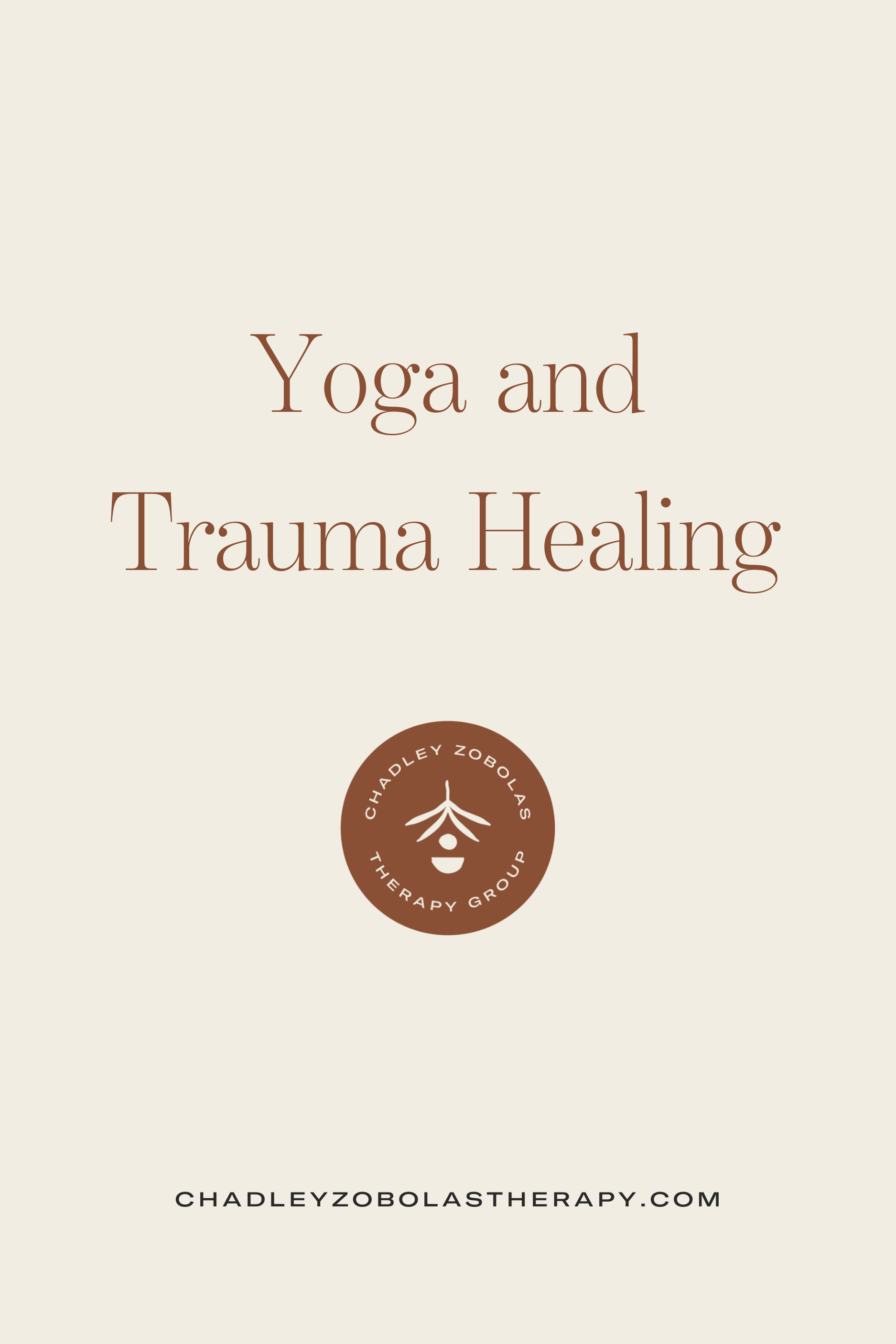 Yoga and Trauma Healing — Chadley Zobolas Therapy Group