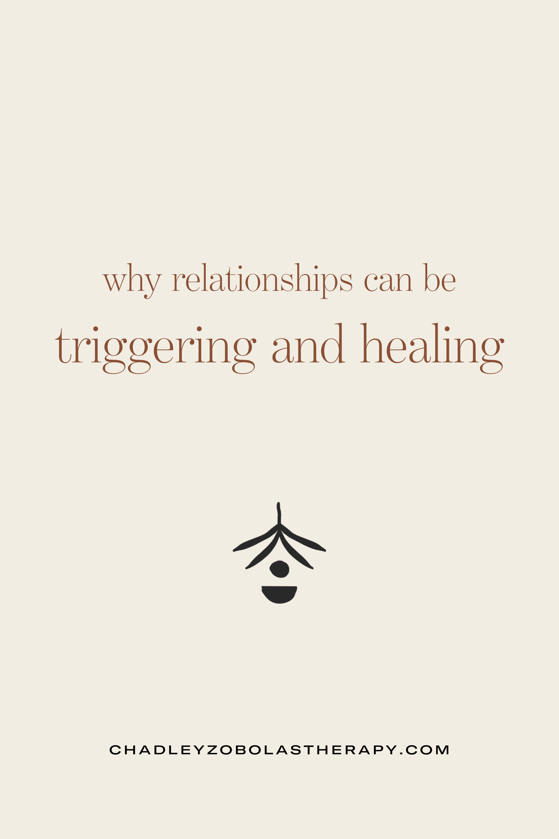 Why Relationships Can Be Triggering And Healing — Chadley Zobolas ...